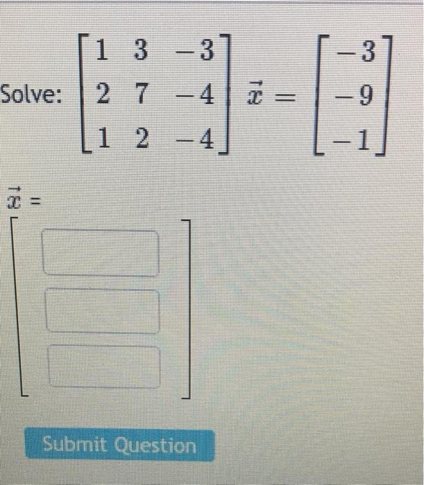 Solved 3 Solve: 1 3 - 3 27 -47= 1 2 -4 9 1 Submit Question | Chegg.com