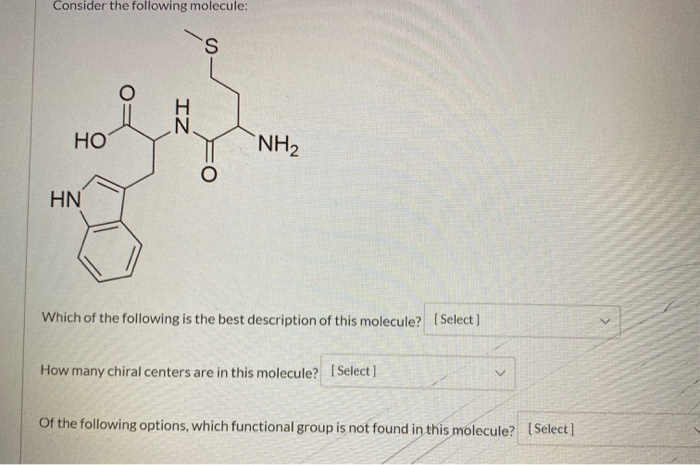Consider the following molecule: s IZ HO NH2 HN Which | Chegg.com