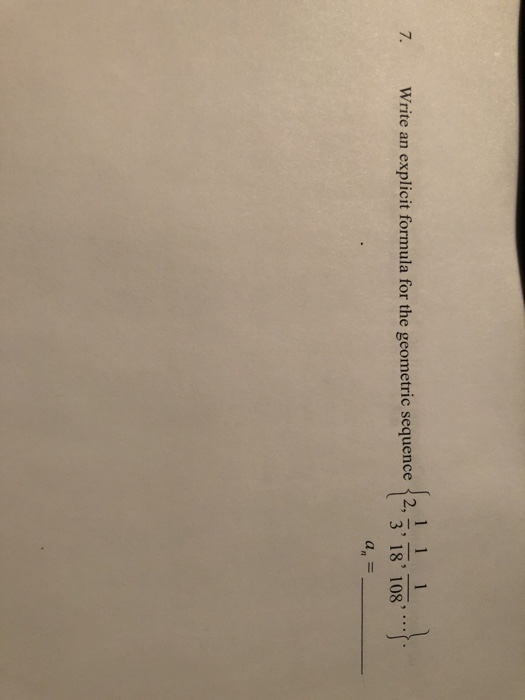 Solved 7. Write an explicit formula for the geometric | Chegg.com
