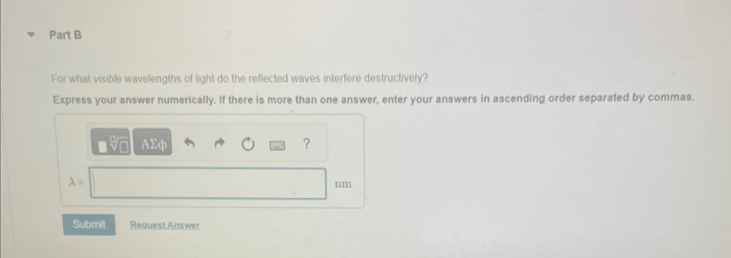 Solved Part BFor what visible wavelengths of light do the | Chegg.com