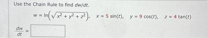 Solved Use the Chain Rule to find dw/dt. | Chegg.com