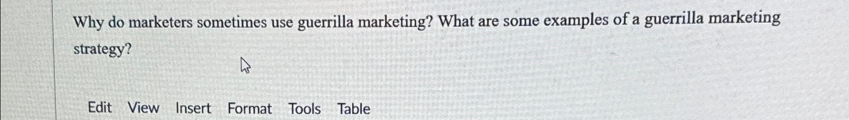 Solved Why do marketers sometimes use guerrilla marketing? | Chegg.com