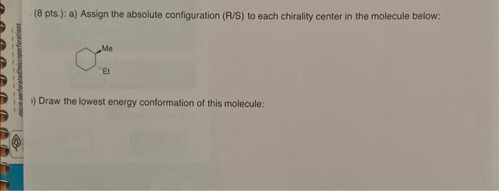 Solved (8 pts.): a) Assign the absolute configuration (R/S) | Chegg.com