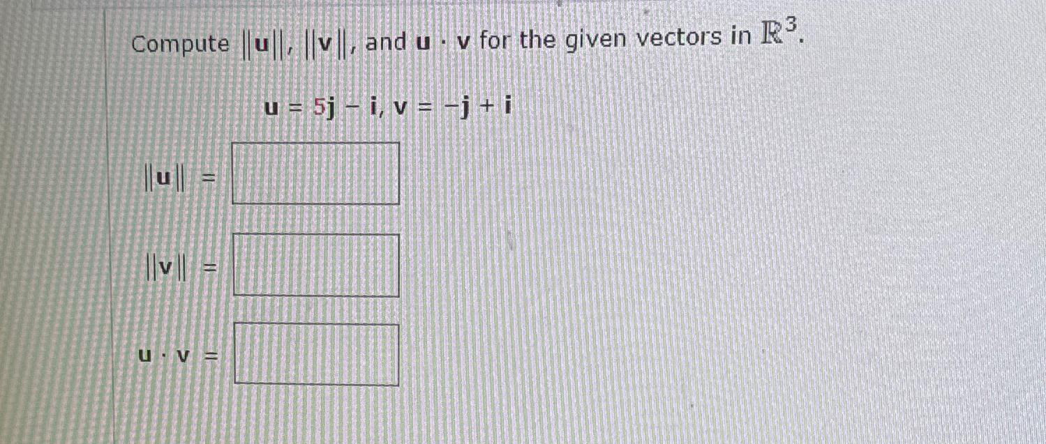 Solved Compute ||u||,||v||, ﻿and u*v ﻿for the given vectors | Chegg.com