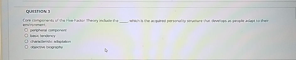 Solved QUESTION 3Core components of the Five-Factor Theory | Chegg.com