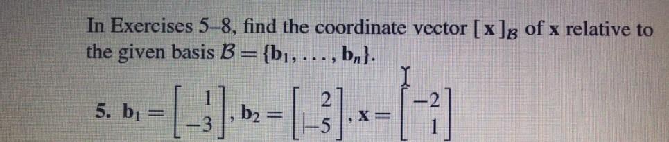 Solved In Exercises 5-8, find the coordinate vector [x]p of | Chegg.com