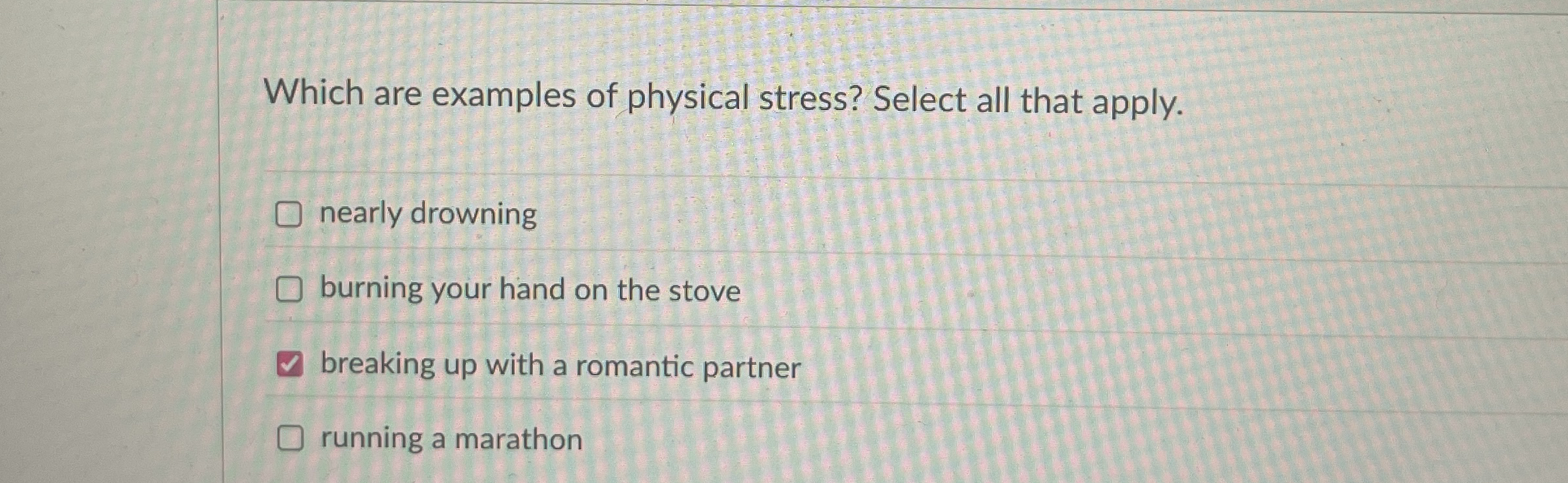 Solved Which are examples of physical stress? Select all | Chegg.com