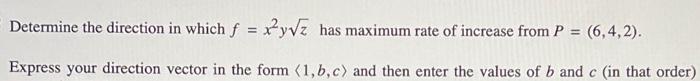Solved Determine the direction in which f=x2yz has maximum | Chegg.com