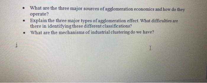 Solved • What are the three major sources of agglomeration | Chegg.com