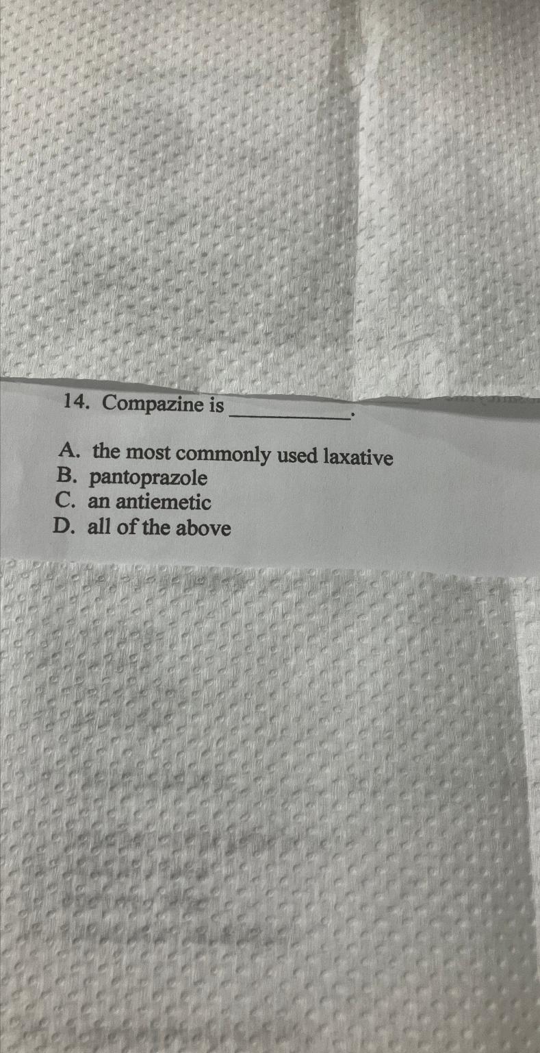 Solved Compazine isA. ﻿the most commonly used laxativeB. | Chegg.com