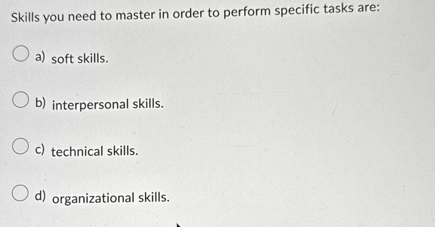Solved Skills you need to master in order to perform | Chegg.com