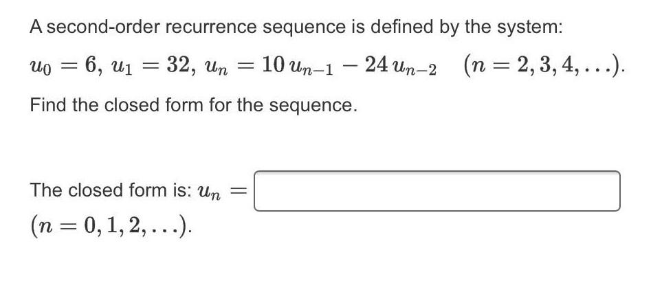 Solved A first-order recurrence sequence is defined by the | Chegg.com
