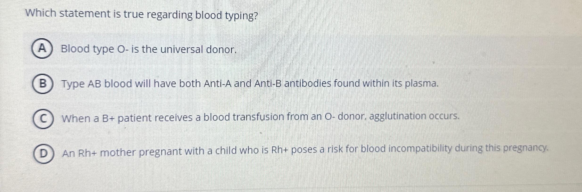 Solved Which statement is true regarding blood typing?Blood | Chegg.com