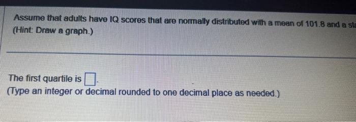 Solved (Hint Draw a graph) The first quartile is (Typo an | Chegg.com