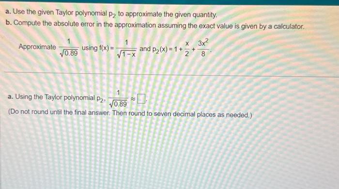 Solved a. Use the given Taylor polynomial p2 to approximate | Chegg.com