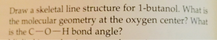 Solved Draw a skeletal line structure for 1-butanol. What is | Chegg.com