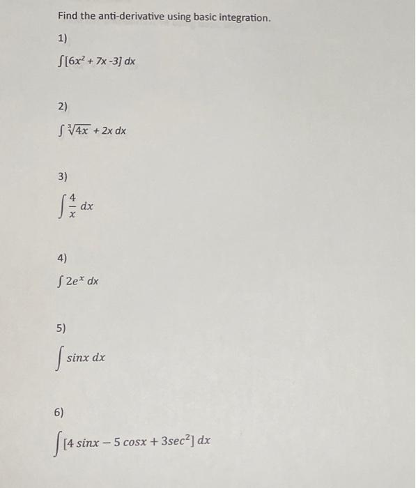 Solved Find the anti-derivative using basic integration. 1) | Chegg.com