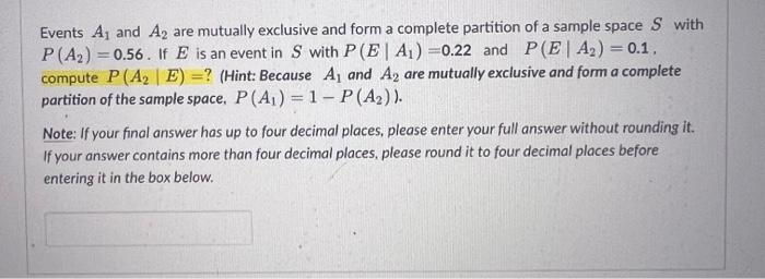 Solved Events A1 and A2 are mutually exclusive and form a | Chegg.com
