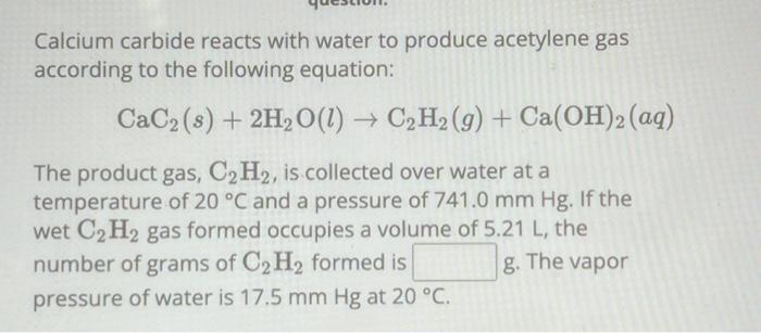 Solved Calcium carbide reacts with water to produce | Chegg.com