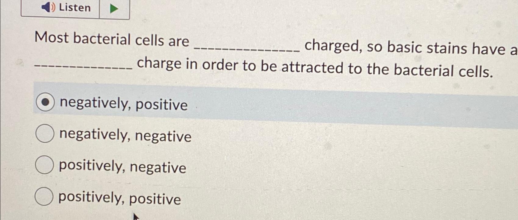 Solved ListenMost bacterial cells are charged, so basic | Chegg.com