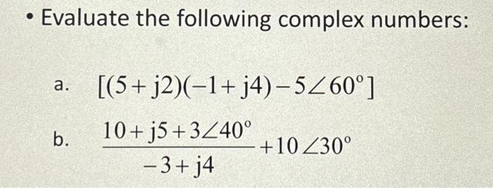 Solved • Evaluate the following complex numbers: a. | Chegg.com