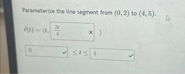 Solved Parameterize The Line Segment From 0 2 To 4 5