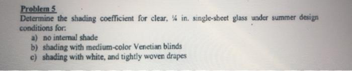 Solved Problem 5 Determine the shading coefficient for | Chegg.com