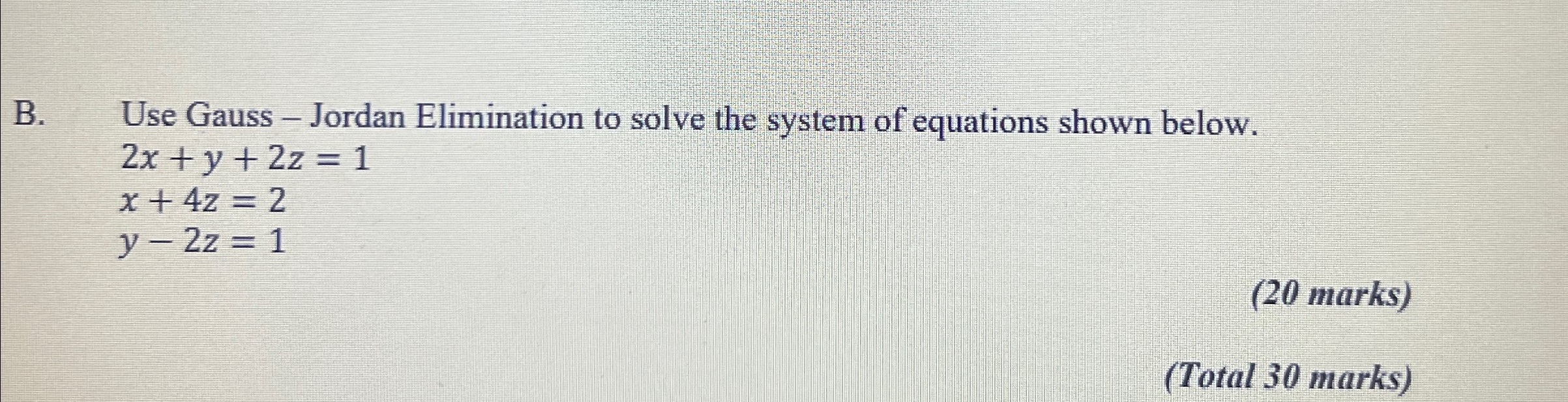 Solved B. ﻿Use Gauss - ﻿Jordan Elimination to solve the | Chegg.com