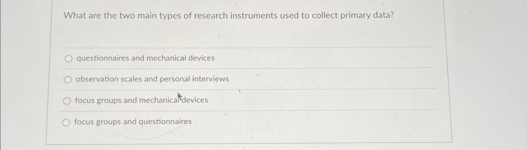 Solved What are the two main types of research instruments | Chegg.com