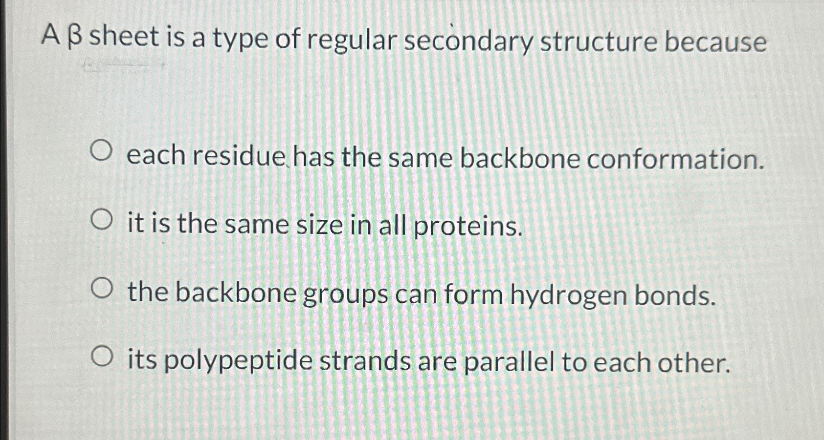 A β ﻿sheet is a type of regular secondary structure | Chegg.com