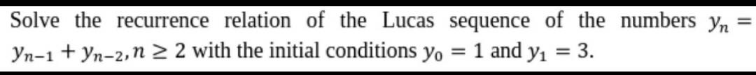 Solved Solve the recurrence relation of the Lucas sequence | Chegg.com