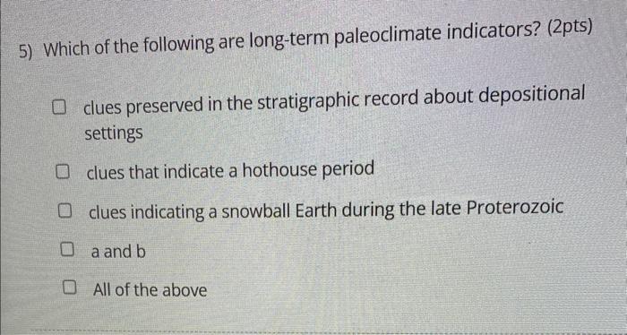 Solved 5) Which of the following are long-term paleoclimate | Chegg.com