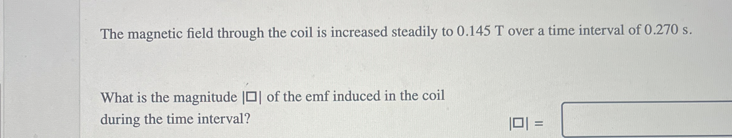 Solved The magnetic field through the coil is increased | Chegg.com