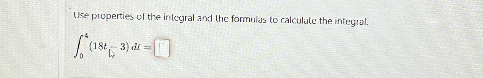 Solved Use properties of the integral and the formulas to | Chegg.com