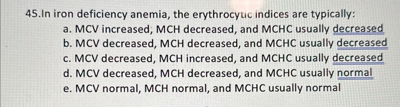Solved 45.In iron deficiency anemia, the erythrocytic | Chegg.com