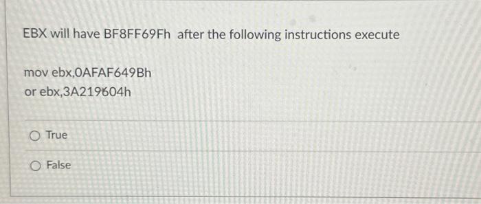 Solved EBX will have BF8FF69Fh after the following | Chegg.com