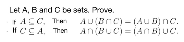 Solved Let A, B and C be sets. Prove. If A CC, Then AU (BNC) | Chegg.com
