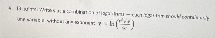 Solved 4. (3 points) Write y as a combination of logarithms | Chegg.com