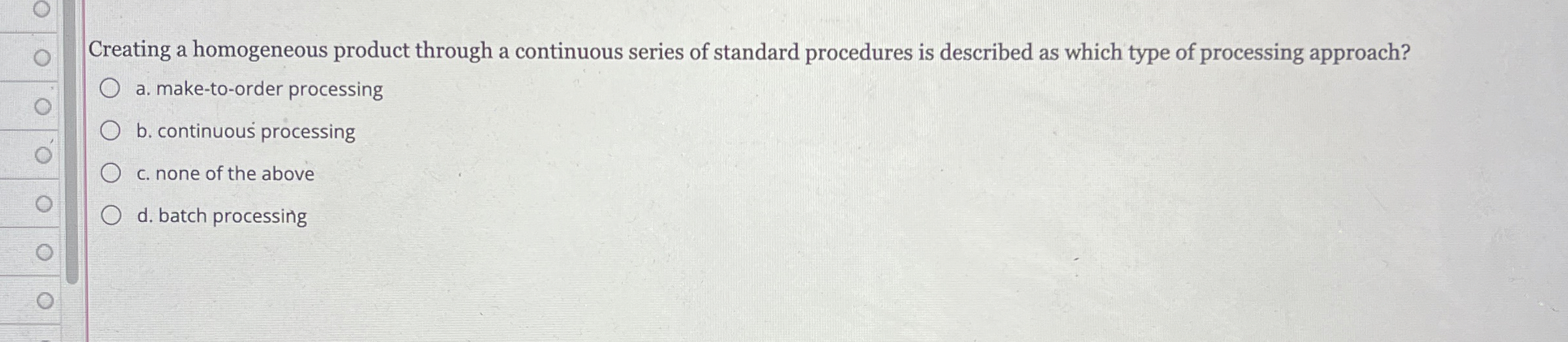 Solved Creating a homogeneous product through a continuous | Chegg.com