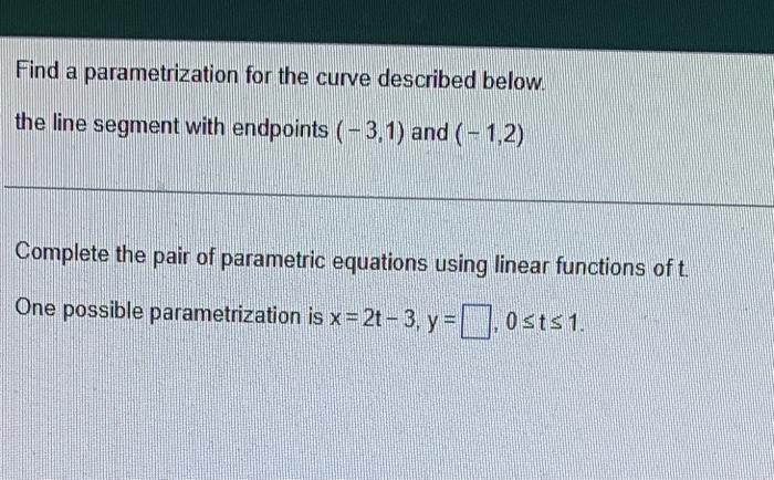 Solved Find A Parametrization For The Curve Described Below