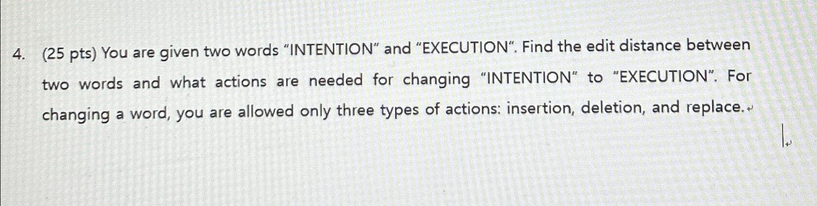 Solved (25 ﻿pts) ﻿You are given two words "INTENTION" and | Chegg.com