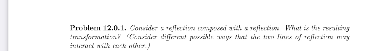 Solved Problem 12.0.1. ﻿Consider a reflection composed with | Chegg.com