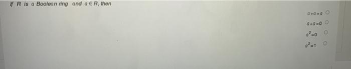 Solved R is a Boolean ring and a € R, then | Chegg.com