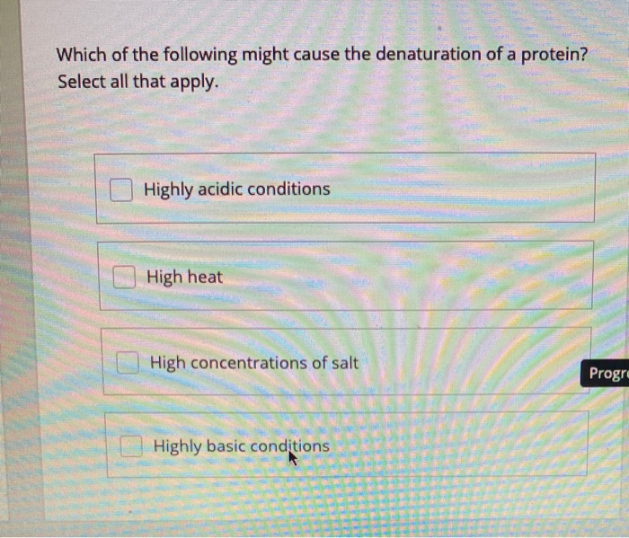 Solved Which Of The Following Might Cause The Denaturation