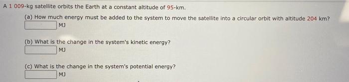 Solved 1009−kg satellite orbits the Earth at a constant | Chegg.com