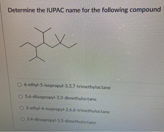 Solved Determine the IUPAC name for the following compound | Chegg.com