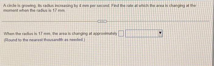 Solved A circle is growing, its radius increasing by 4 mm | Chegg.com
