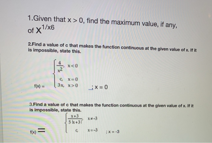 Solved 1.Given that x > 0, find the maximum value, if any, | Chegg.com