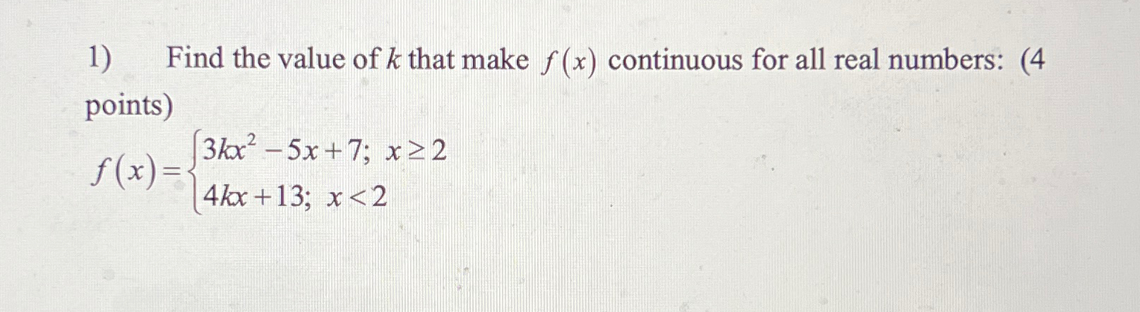 Solved Find the value of k ﻿that make f(x) ﻿continuous for | Chegg.com