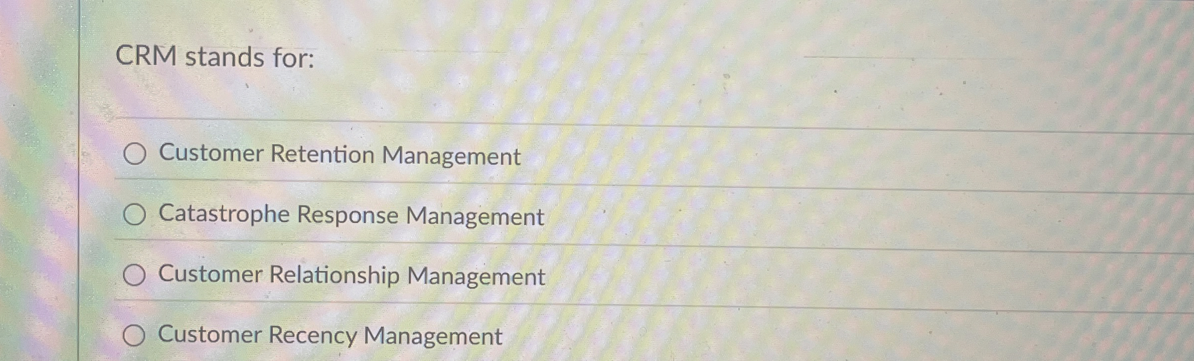 Solved CRM stands for:Customer Retention | Chegg.com